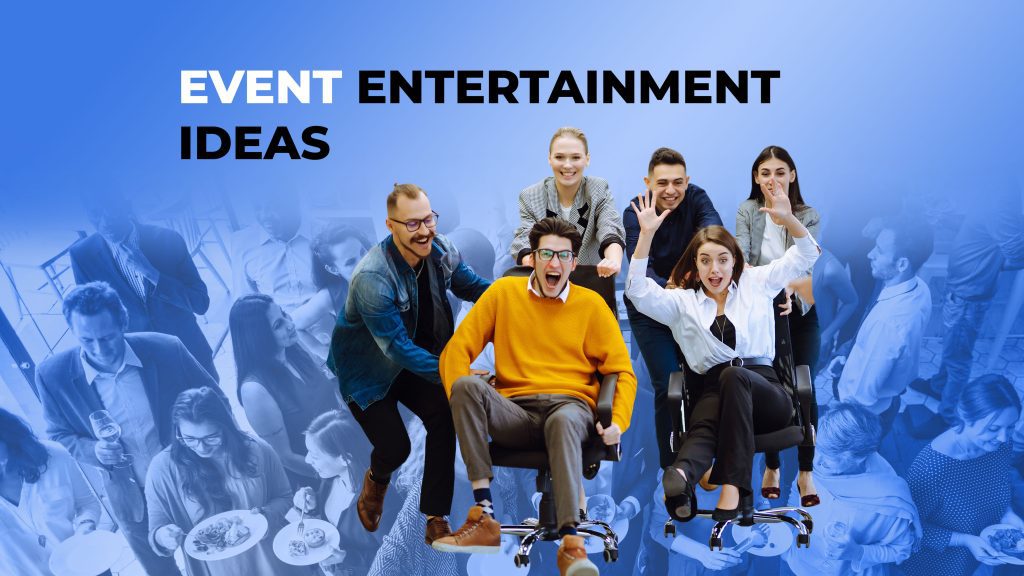 Corporate Event Entertainment: Advice & Inspiration for 2023